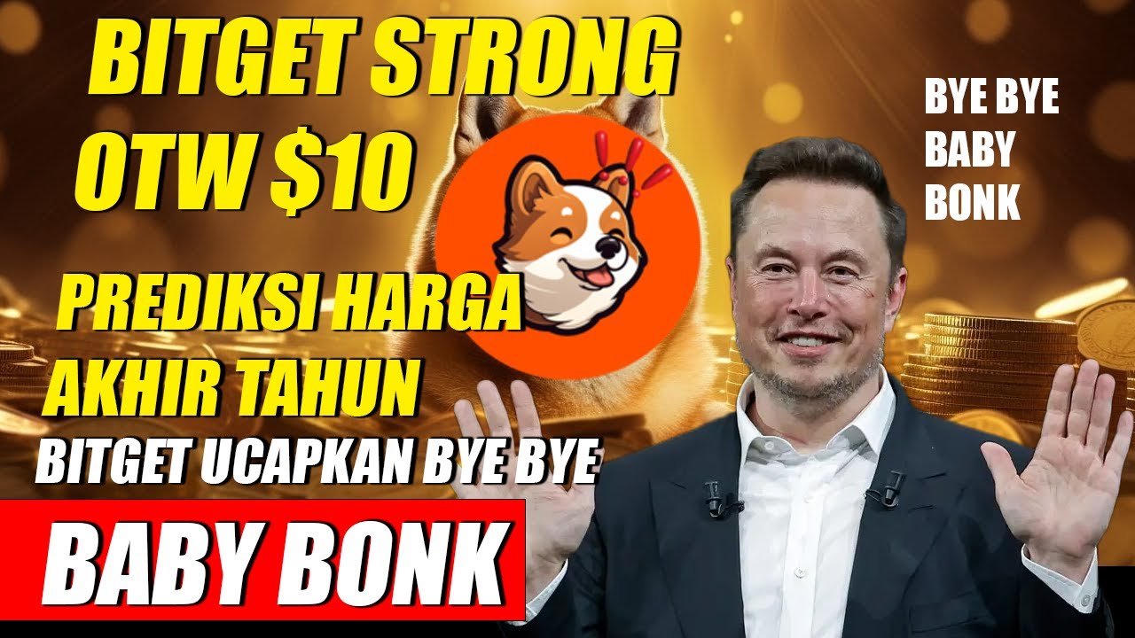Bye Bye Baby Bonk !! OTW Menuju $10 Strong Bull Sampek 2025 BGB - YouTube