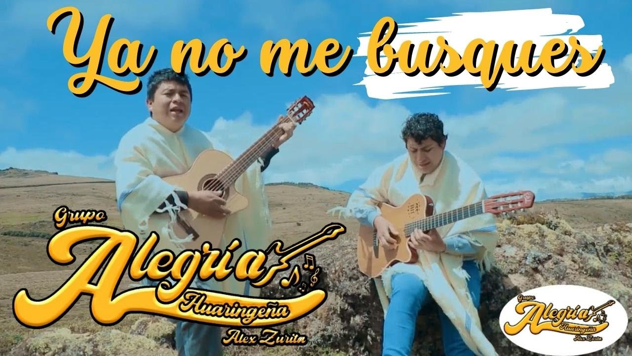 Alegría Huaringeña - Ya no me busques (Video Oficial - Alex Zurita ...