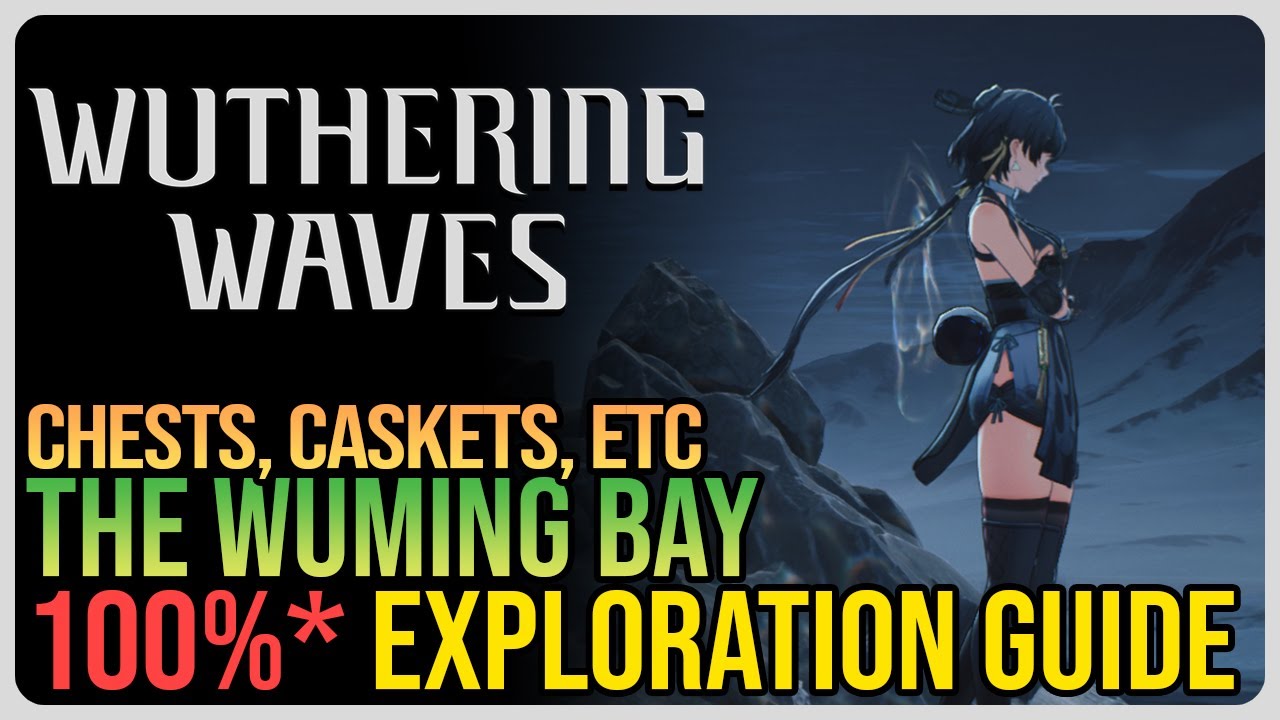 Wuming Bay 100% Exploration – Wuthering Waves – All Chests, Caskets, Etc - YouTube