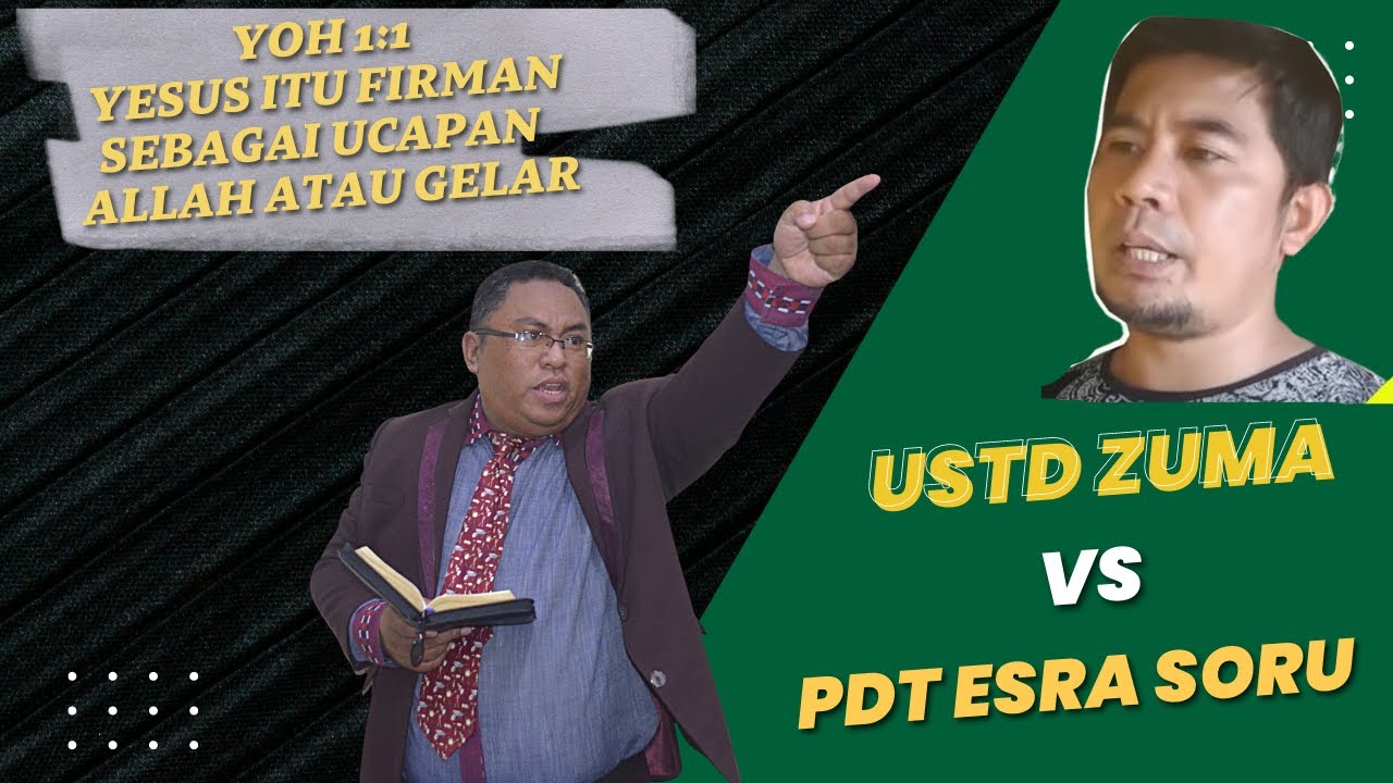 Ustad Zuma vs Pdt Esra soru soal Yoh 1:1 Yesus itu Firman sebagi ucapan ...