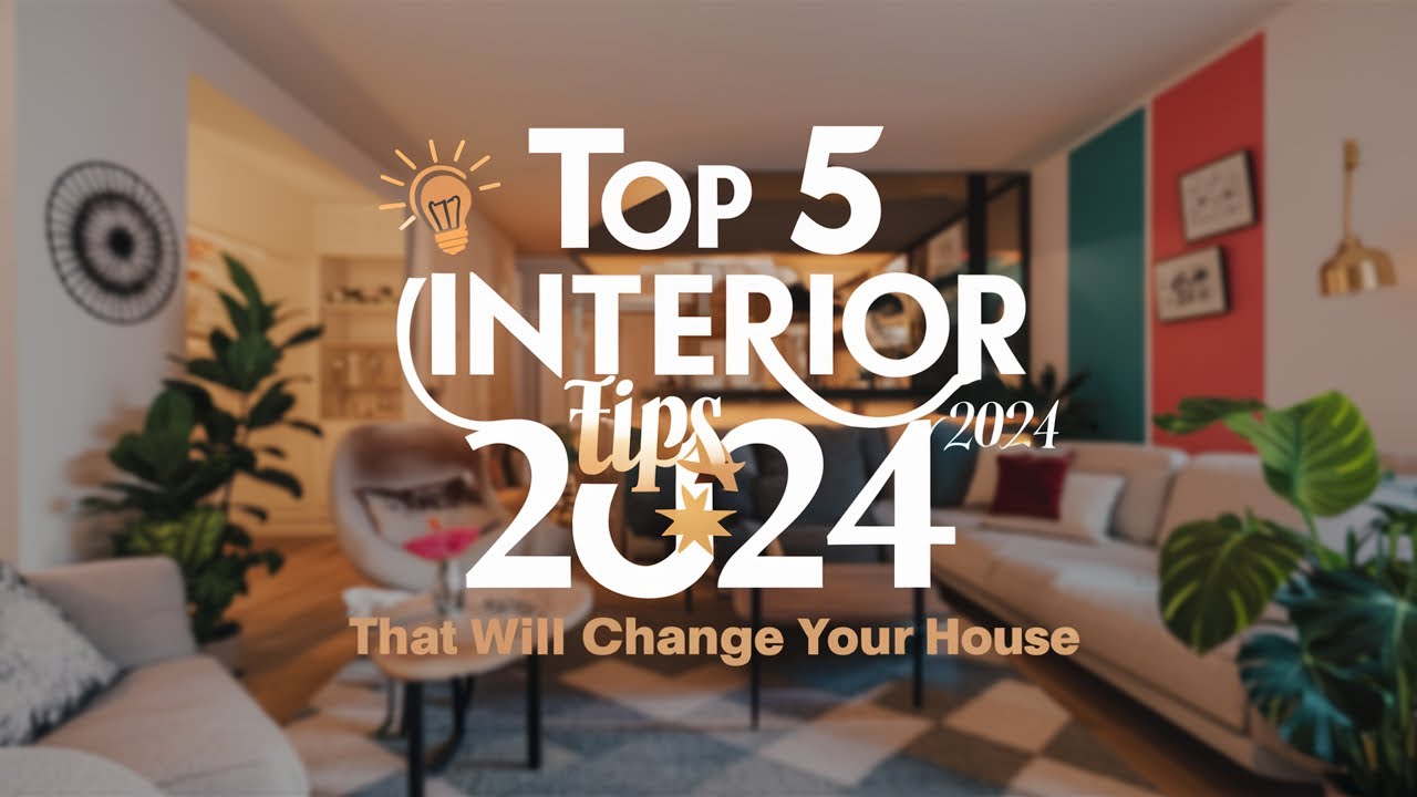 Top 5 Wise interior Design Tips For House || This Tips Will Change Your ...