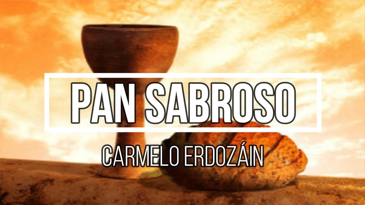 Pan sabroso (Carmelo Erdozáin) - YouTube
