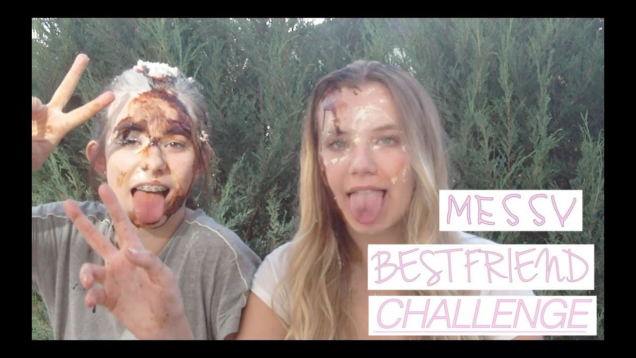 MESSY BEST FRIEND TAG/CHALLENGE // Maya & Sarah - YouTube