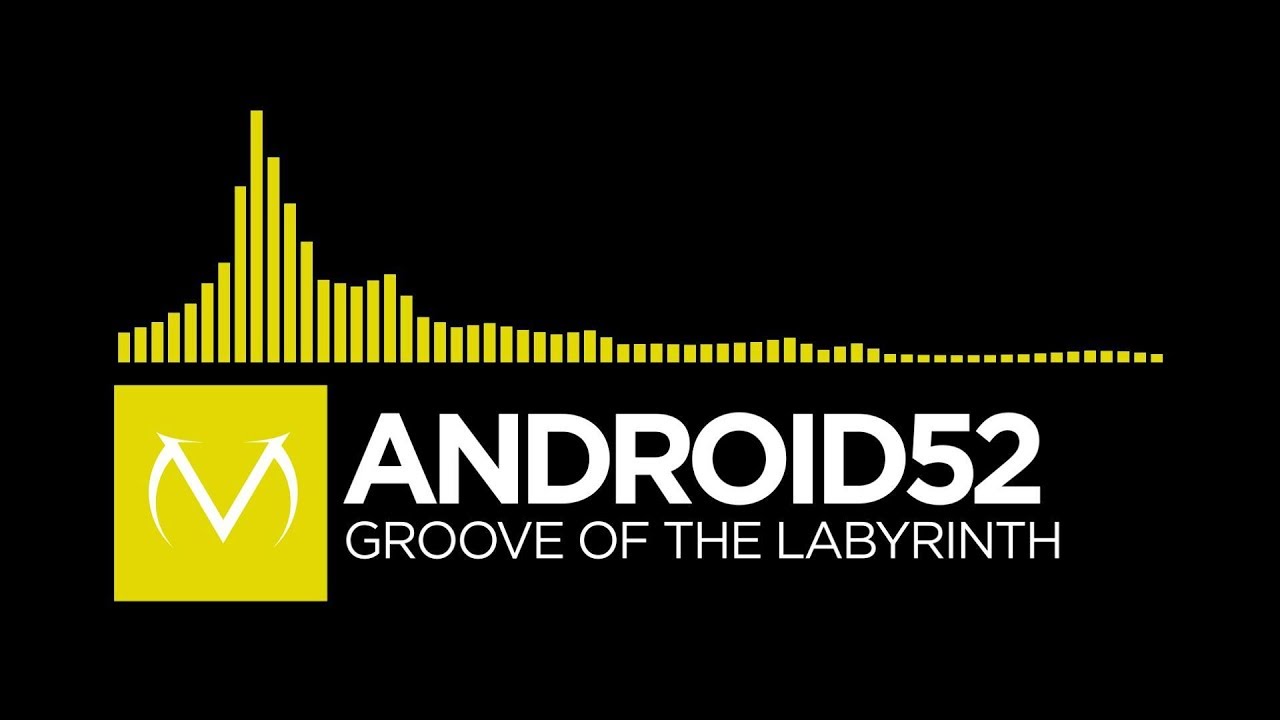 [Electro] - Android52 - Groove Of The Labyrinth [Free Download] - YouTube