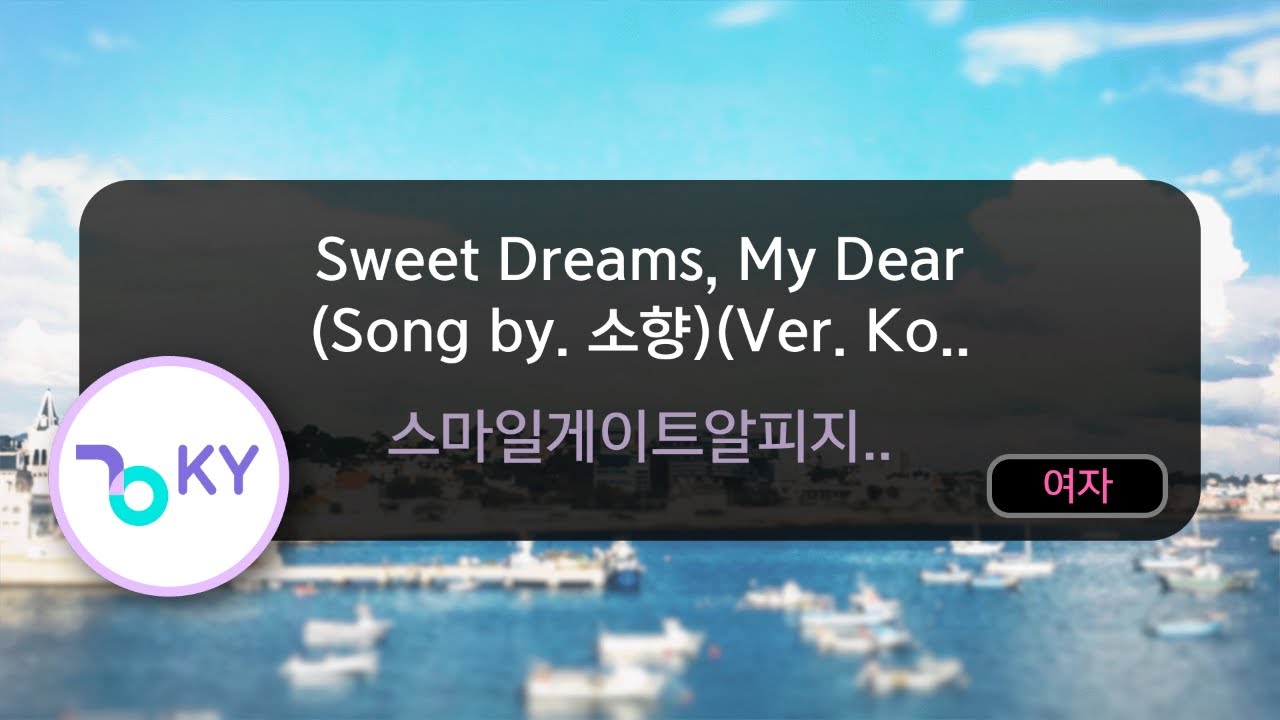 Sweet Dreams, My Dear (Song by. 소향)(Ver. Ko.. - 스마일게이트알피지,소향 (KY.82645 ...