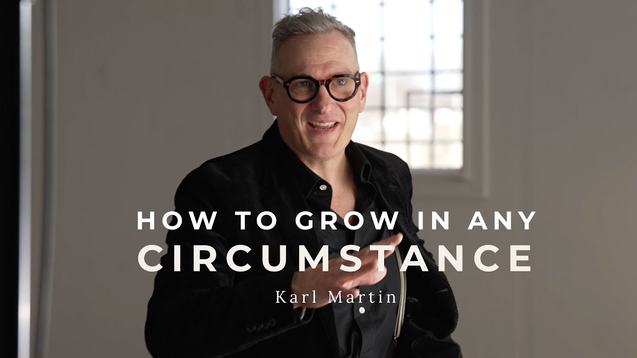 How to Grow in Any Circumstance | KARL MARTIN of Arable - YouTube