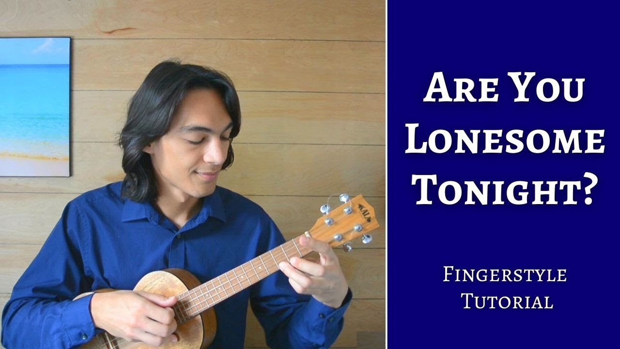 Are You Lonesome Tonight? [Elvis] - Easy, Beautiful Ukulele Fingerstyle ...