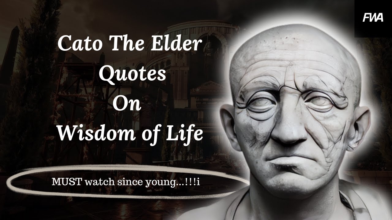 Quotes by Cato The Elder - Wisdom of Life - YouTube