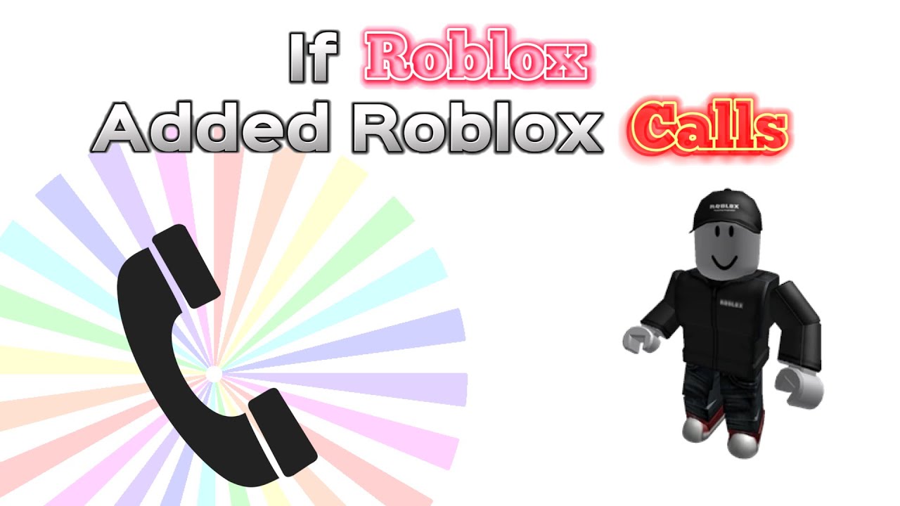 If Roblox Added Roblox Calls - YouTube
