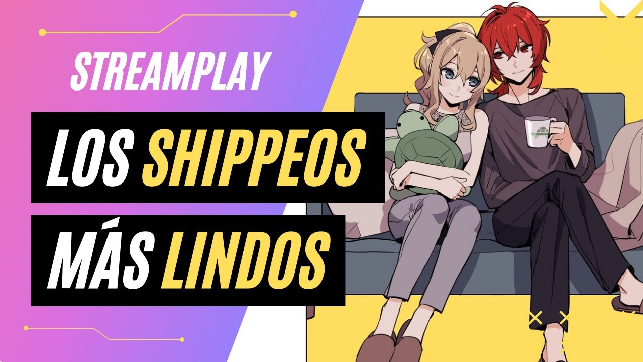 💕 ¡Mis SHIPPEOS Favoritos! 💖 - YouTube