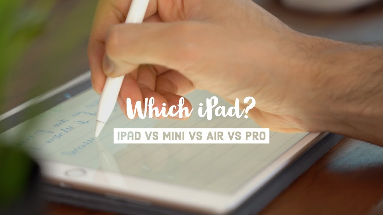 Which iPad should you buy - Analysis of iPad Pro vs iPad Air vs iPad ...