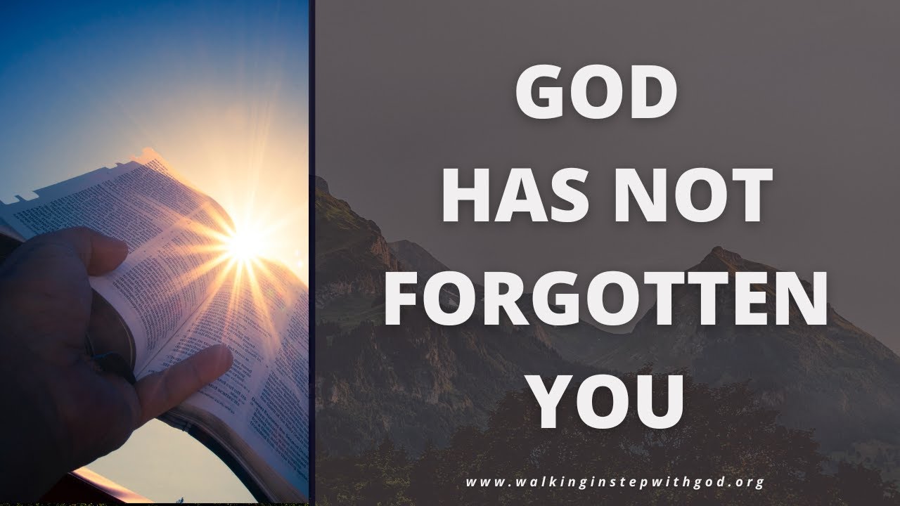 God Has Not Forgotten You - YouTube