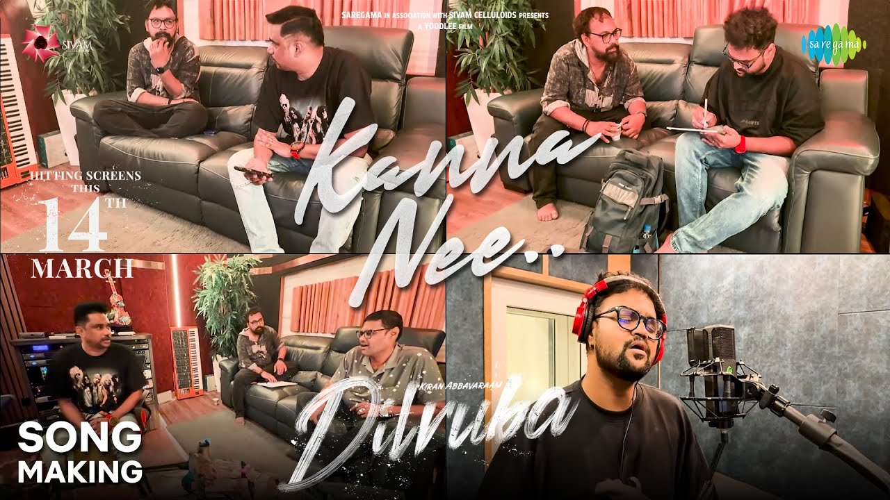 Kanna Nee - Song Making | Dilruba | Kiran Abbavaraam | Rukshar Dhillon ...