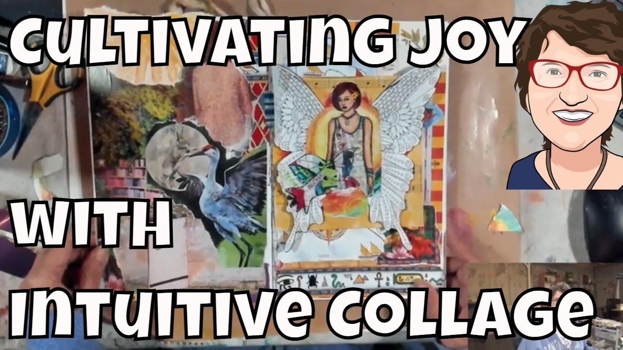 Cultivating Joy with Intuitive Collage in my Art Journal - YouTube