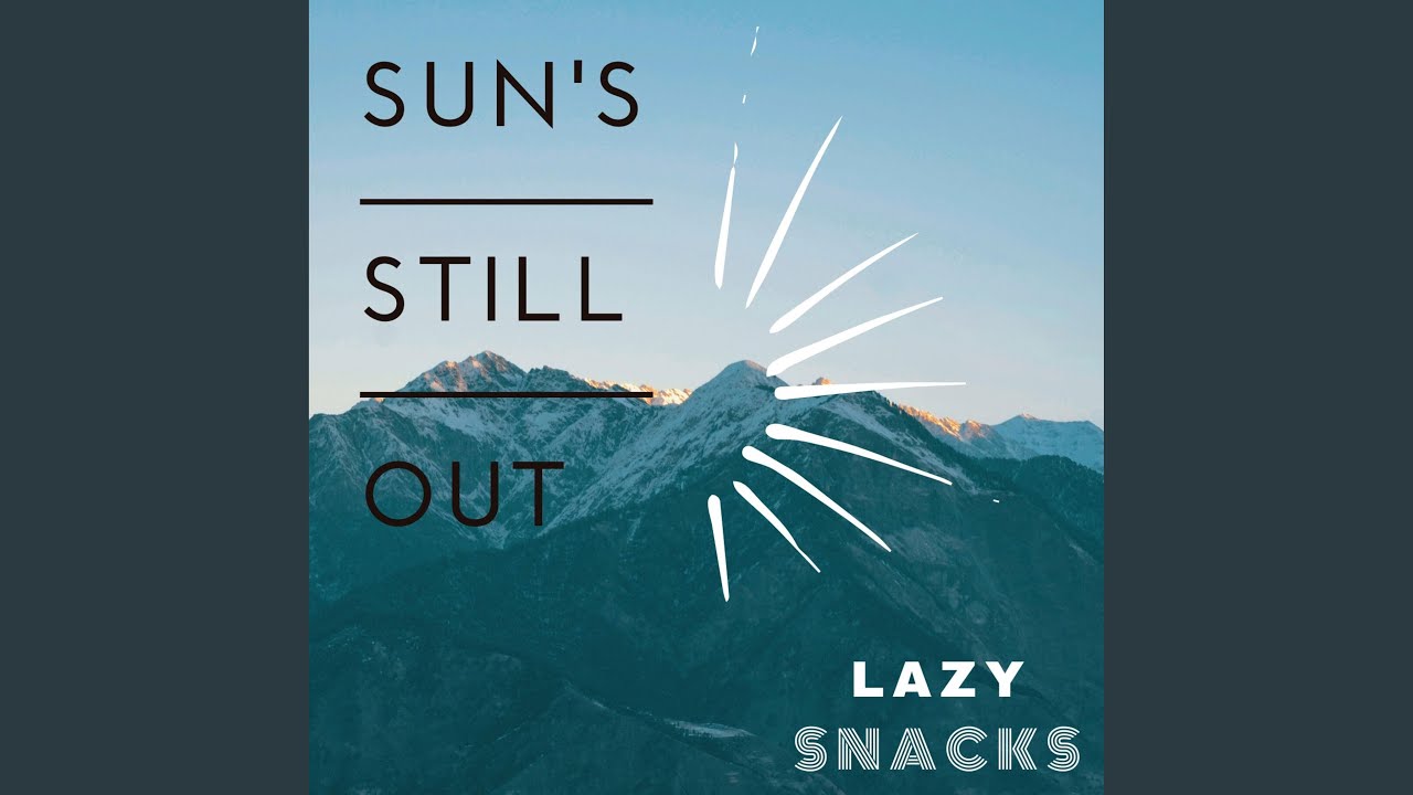 Sun's Still Out - YouTube