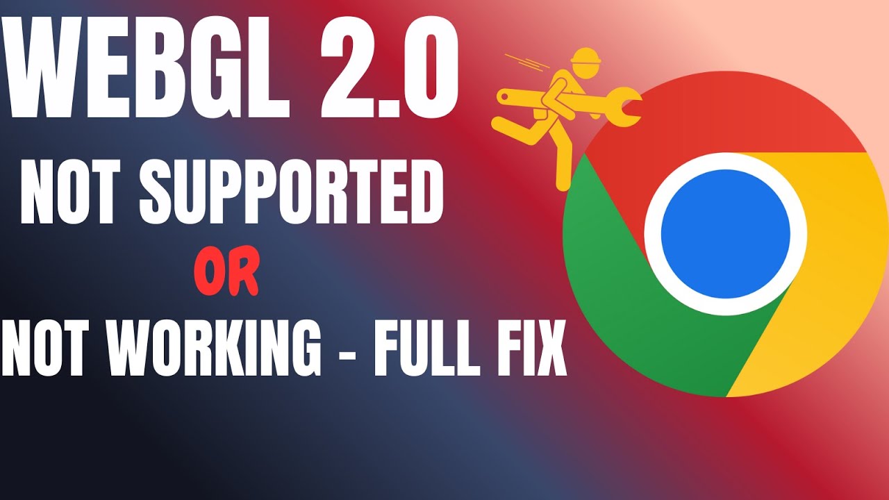 🚀 WebGL Not Working in Chrome or Not Supported PC – Full Fix Guide! - YouTube