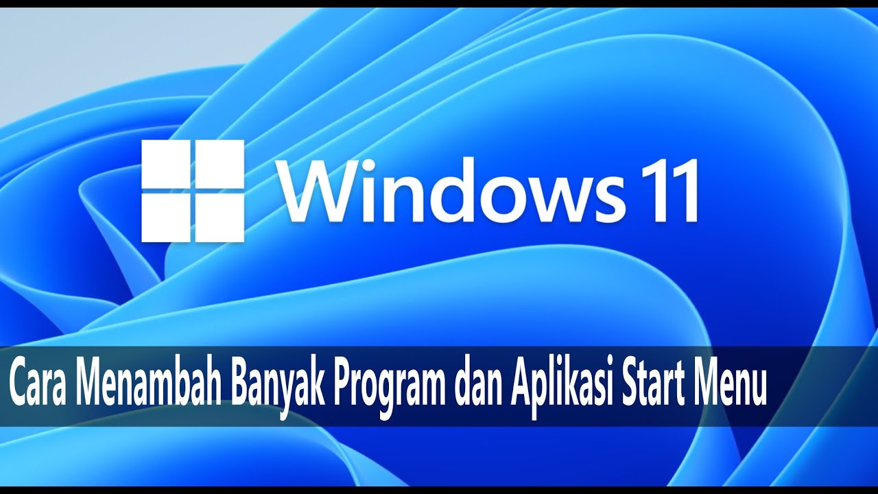 Tutorial Windows 11 Cara Menambah Banyak Program dan Aplikasi Start ...