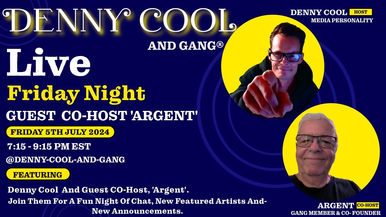 07/5/24 7:15-8:15 PM EST-S5-E12. LIVE DENNY COOL AND GANG® WITH GUEST ...