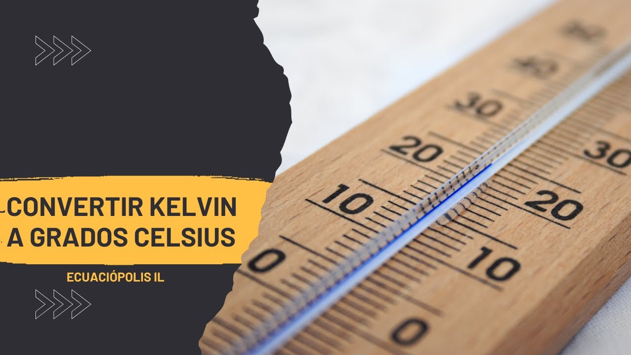 CONVERTIR DE KELVIN A GRADOS CELSIUS (CENTIGRADOS). Problema 1.23 ...