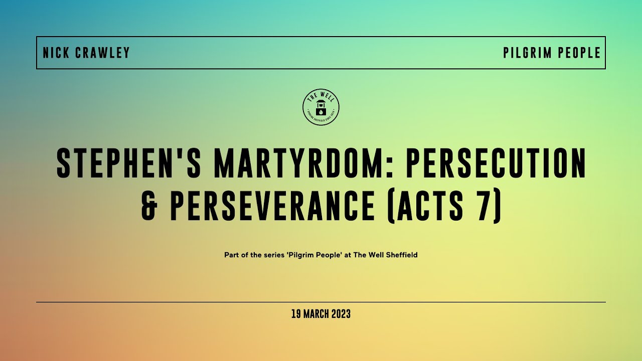 Pilgrim People: "Stephen's martyrdom, persecution & perseverance ...