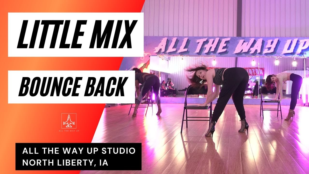 "LITTLE MIX - BOUNCE BACK" Chair Choreo - All The Way Up Dance Studio ...