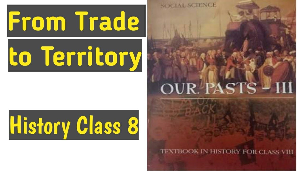 class 8 history chapter 2| from trade to territory - YouTube