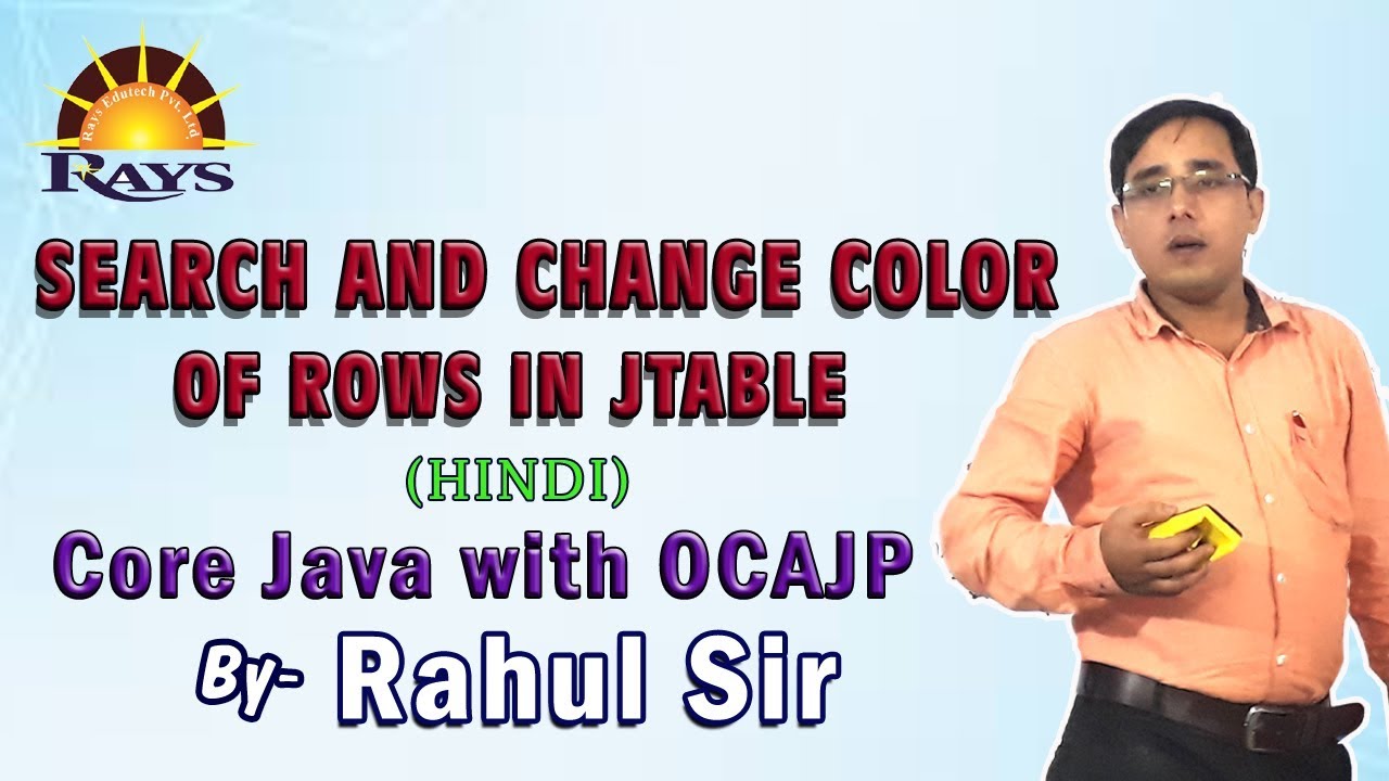 How to search and change color of selected rows in jtable || Rahul Sir ...
