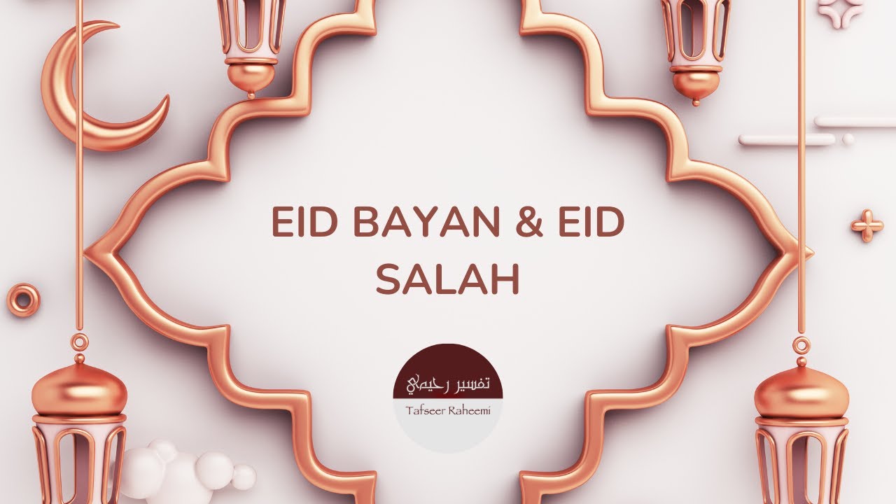 Dhikr, Bayan, Eid Salah & Khutbah - YouTube