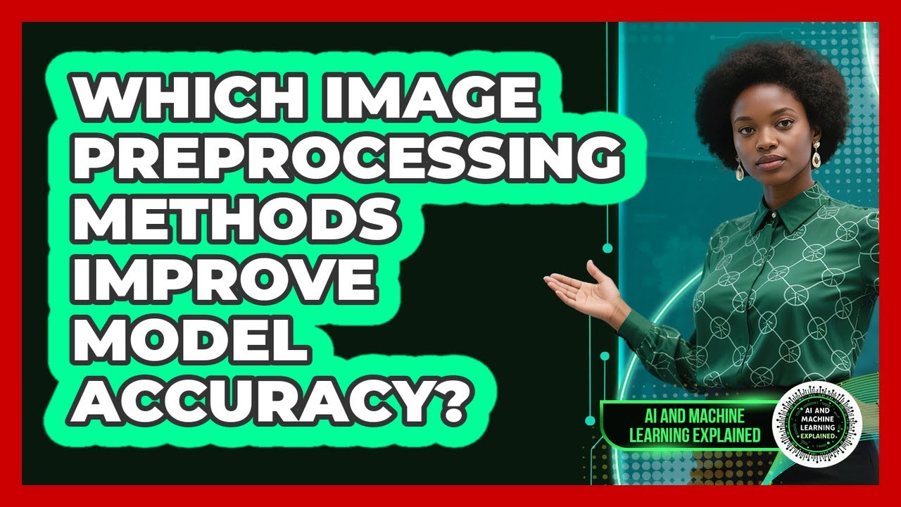 Which Image Preprocessing Methods Improve Model Accuracy? - YouTube