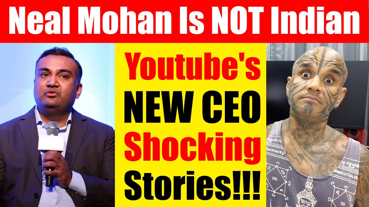 Why Neal Mohan Is NOT An Indian & Other Interesting Facts About Youtube ...