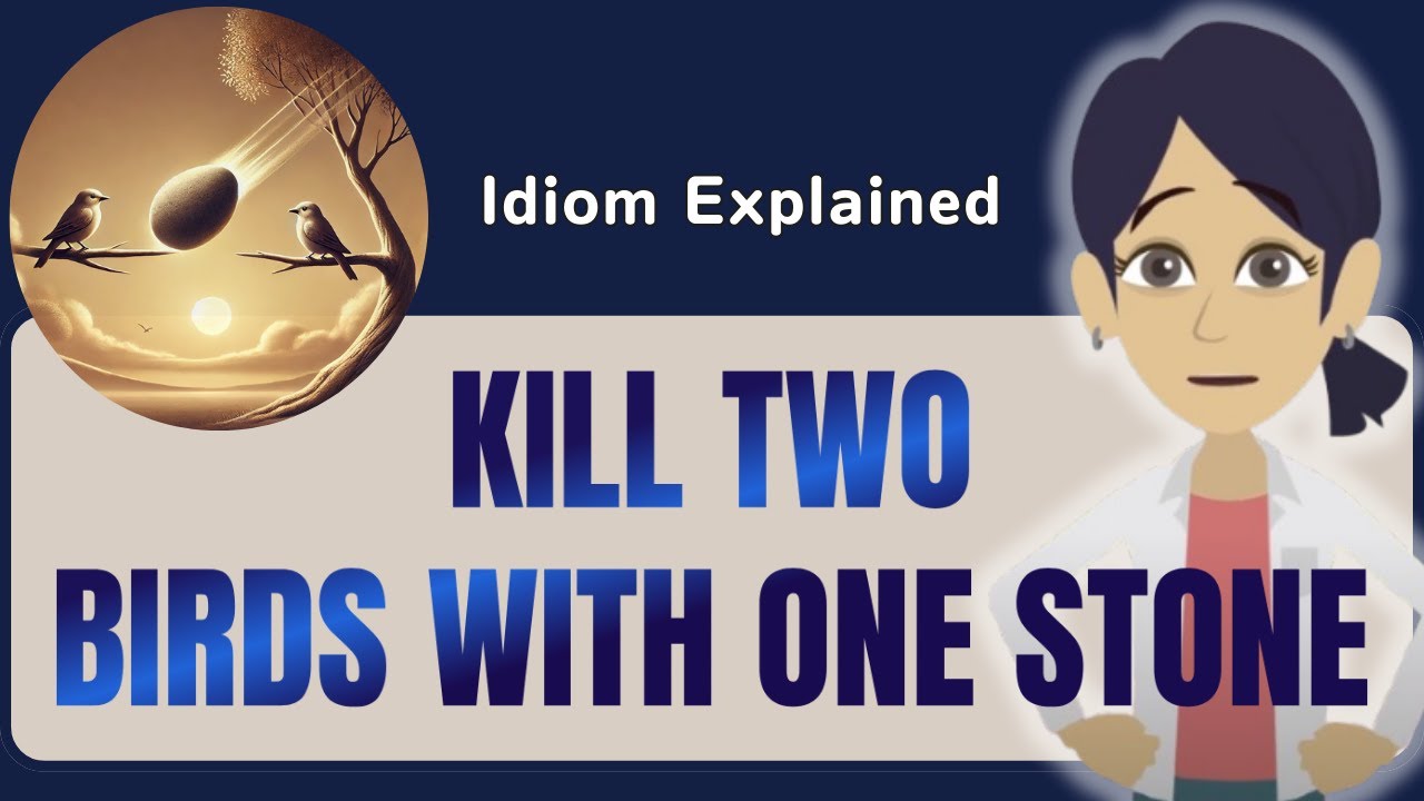 'Kill two birds with one stone' Explained | English Idiom Lesson - YouTube