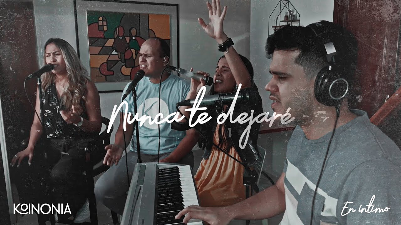 KOINONIA - Nunca Te Dejaré ft. Genesis Guzman - En Íntimo - YouTube