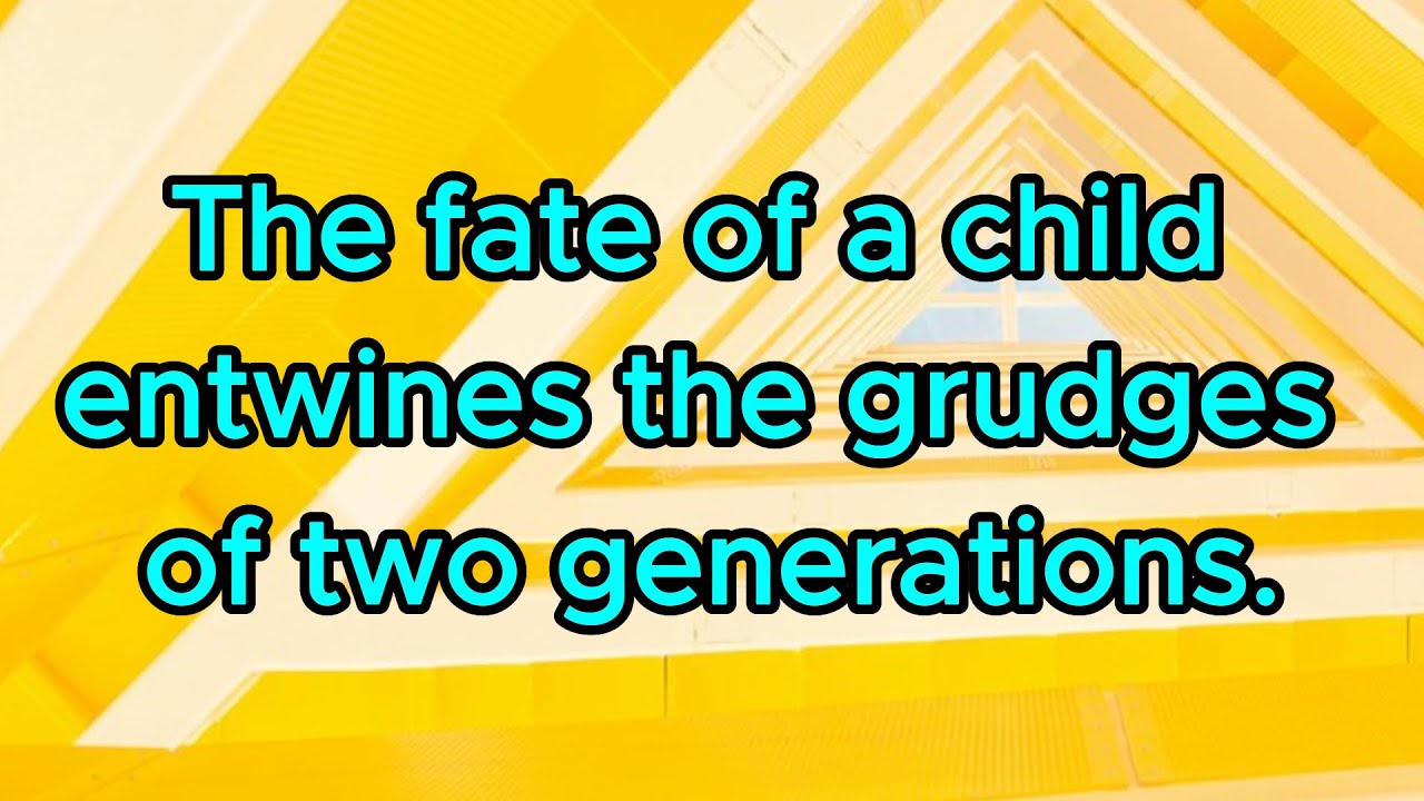 The fate of a child entwines the grudges of two generations. - YouTube