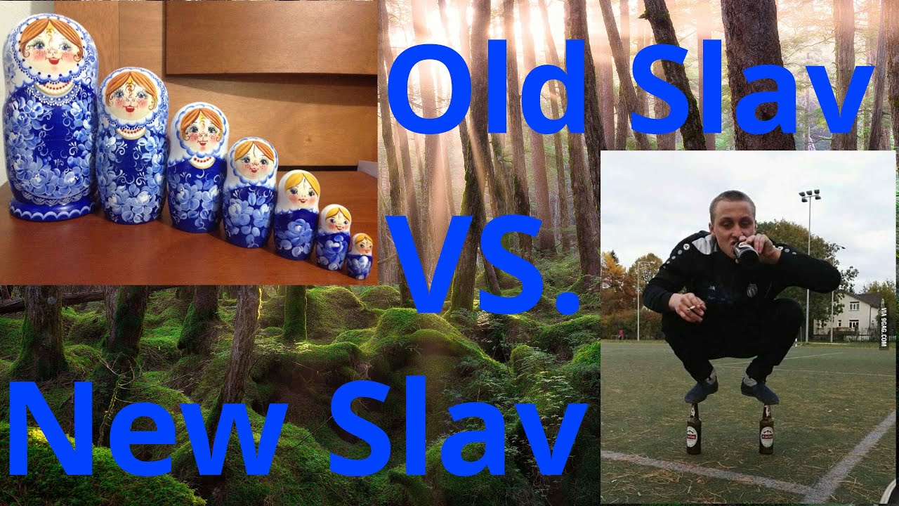 Old Slav vs. New Slav [MEME] - YouTube