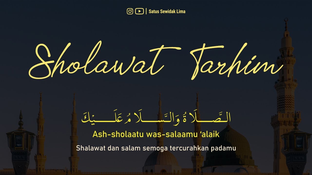 Sholawat Tarhim Lirik dan Arti | Ash-sholaatu was-salaamu ‘alaik, Wa ...