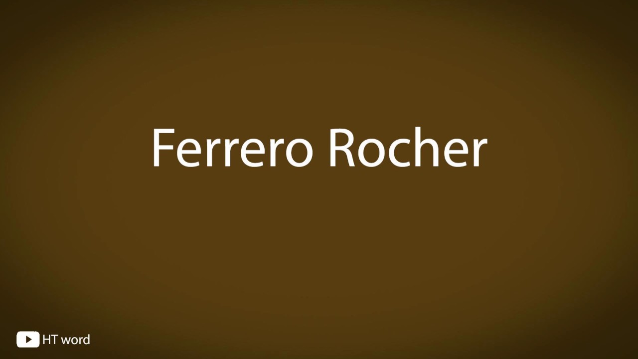 How to pronounce Ferrero Rocher - YouTube