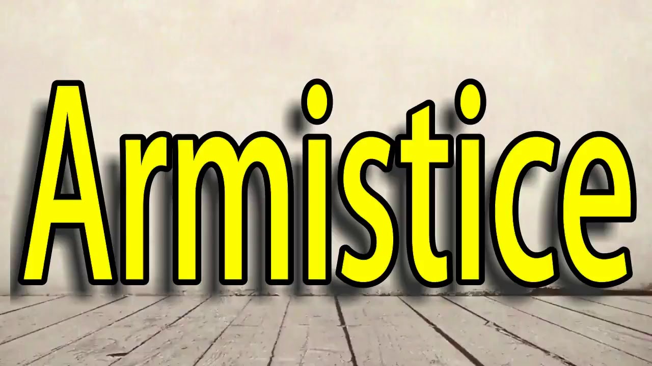 How to Pronounce Armistice - YouTube