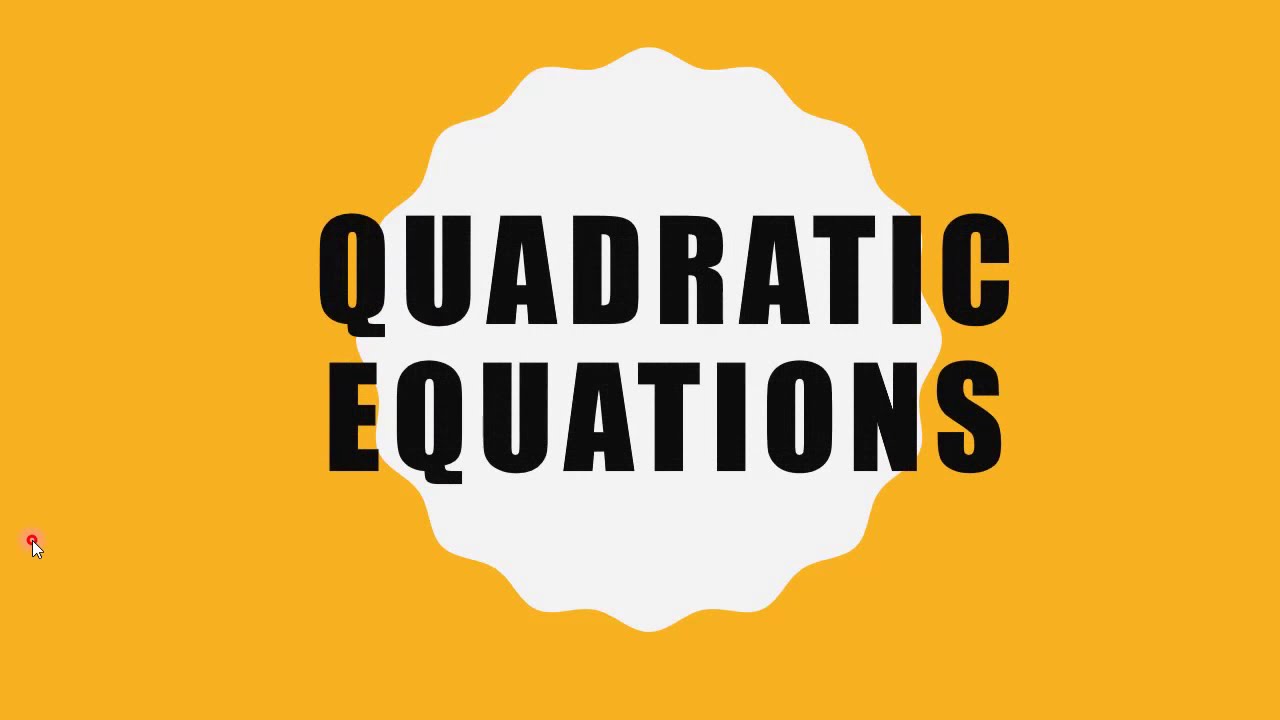 Quadratic Equation: Introduction, history, nature of roots and ...