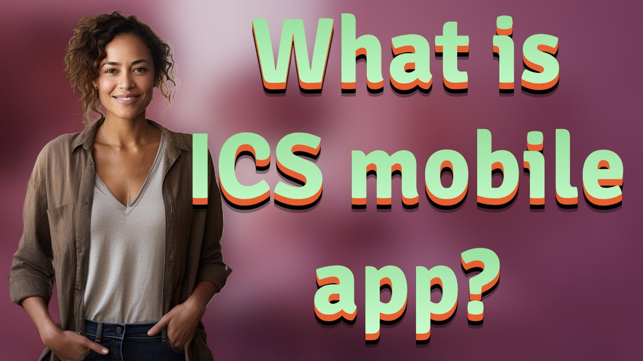 What is ICS mobile app? - YouTube