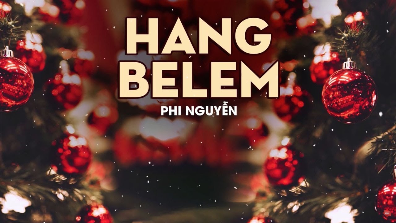 Hang Belem - Phi Nguyễn | Nhạc Giáng Sinh Hay Nhất (MV Lyrics) - YouTube