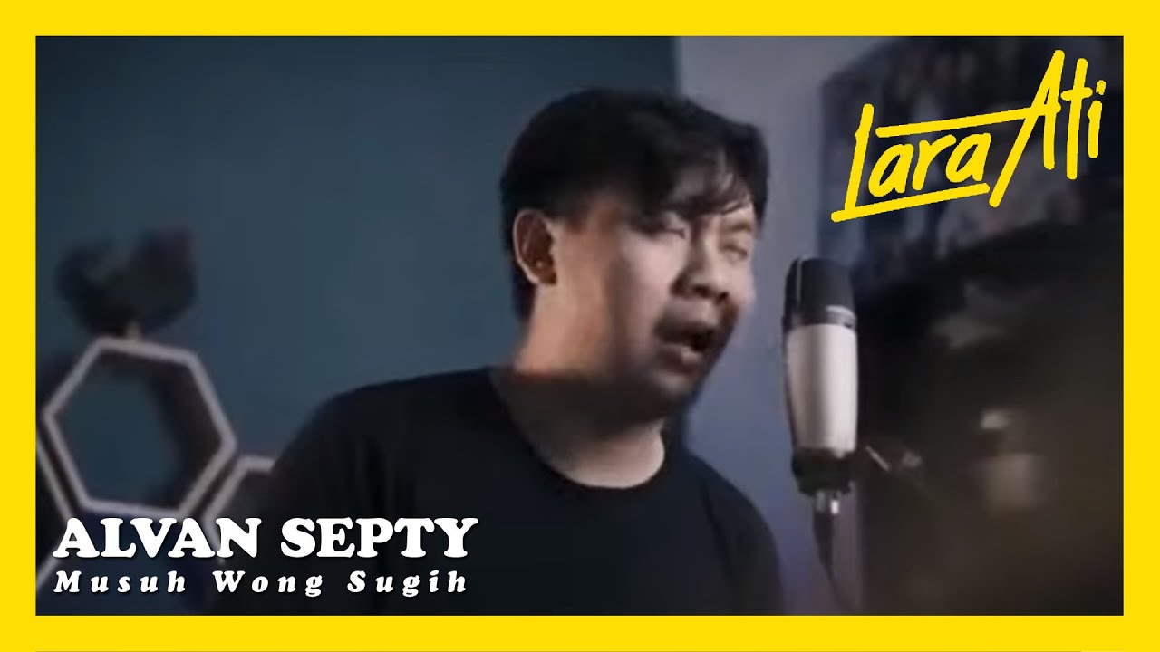 [MV] Alvan Septy (Hok) - Musuh Wong Sugih (OST. Lara Ati) Closing Song ...