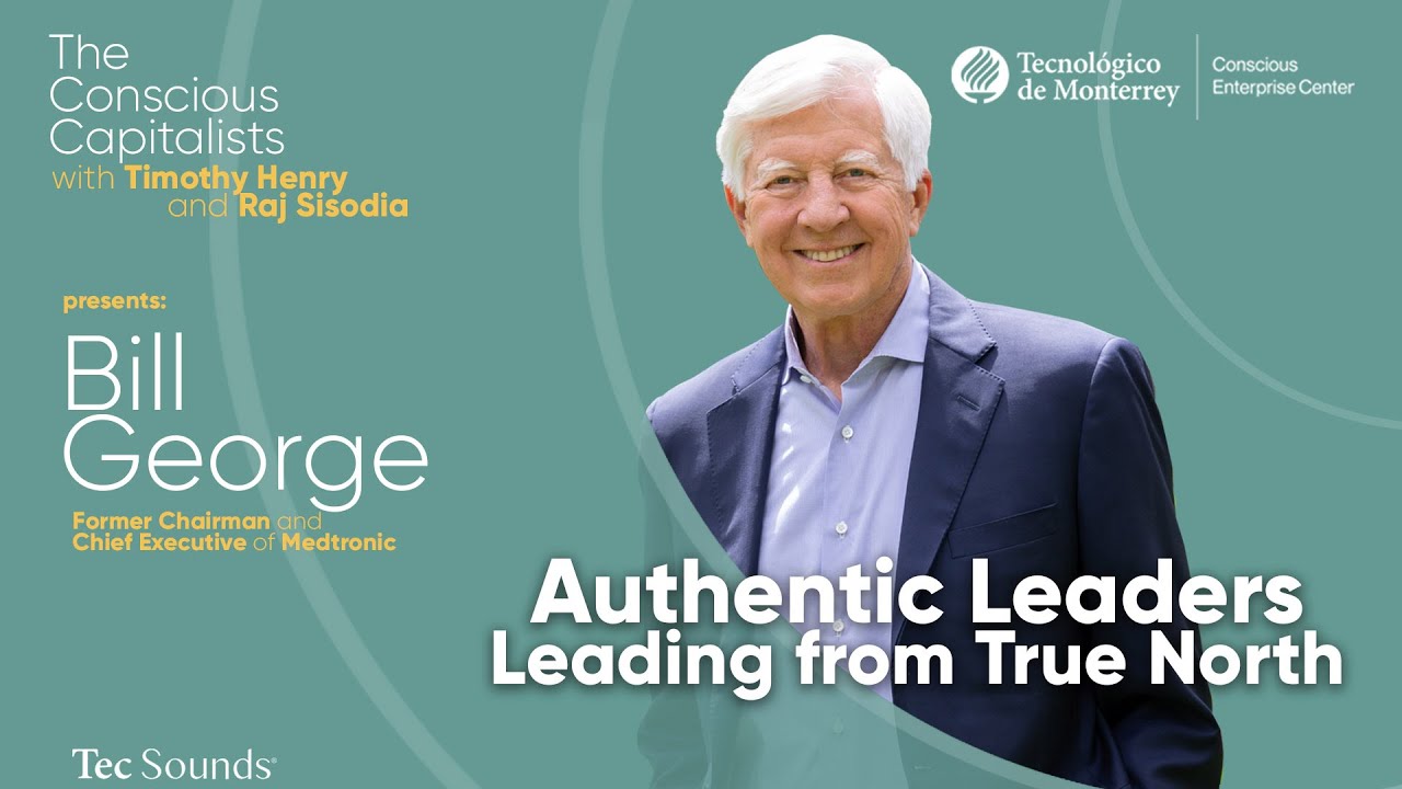 Authentic Leaders: Leading from True North - Bill George - YouTube