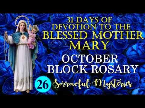 26TH DAY OF OCTOBER BLOCK ROSARY - 31 DAYS DEVOTION TO THE BLESSED ...
