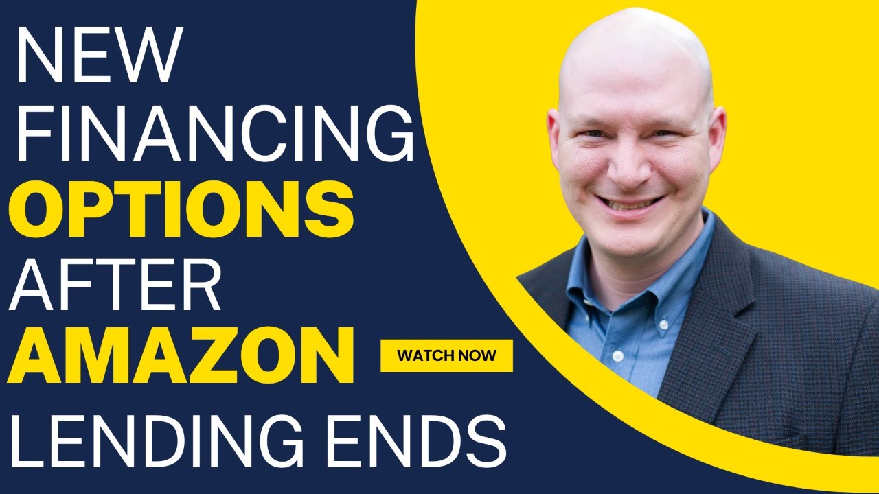 New Financing Options After Amazon Lending Ends | Tyler Jefcoat - YouTube