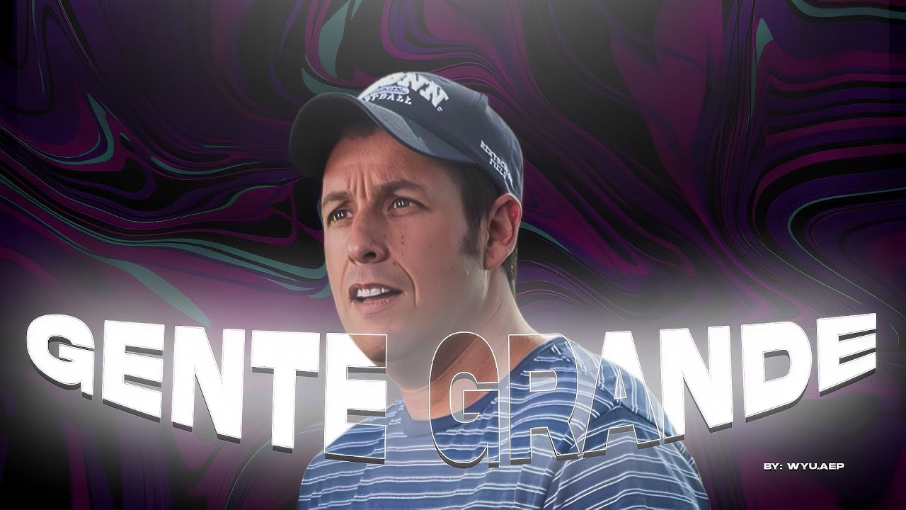 [4K] GENTE GRANDE 「Edit」- ( Filme Comedia ) - YouTube