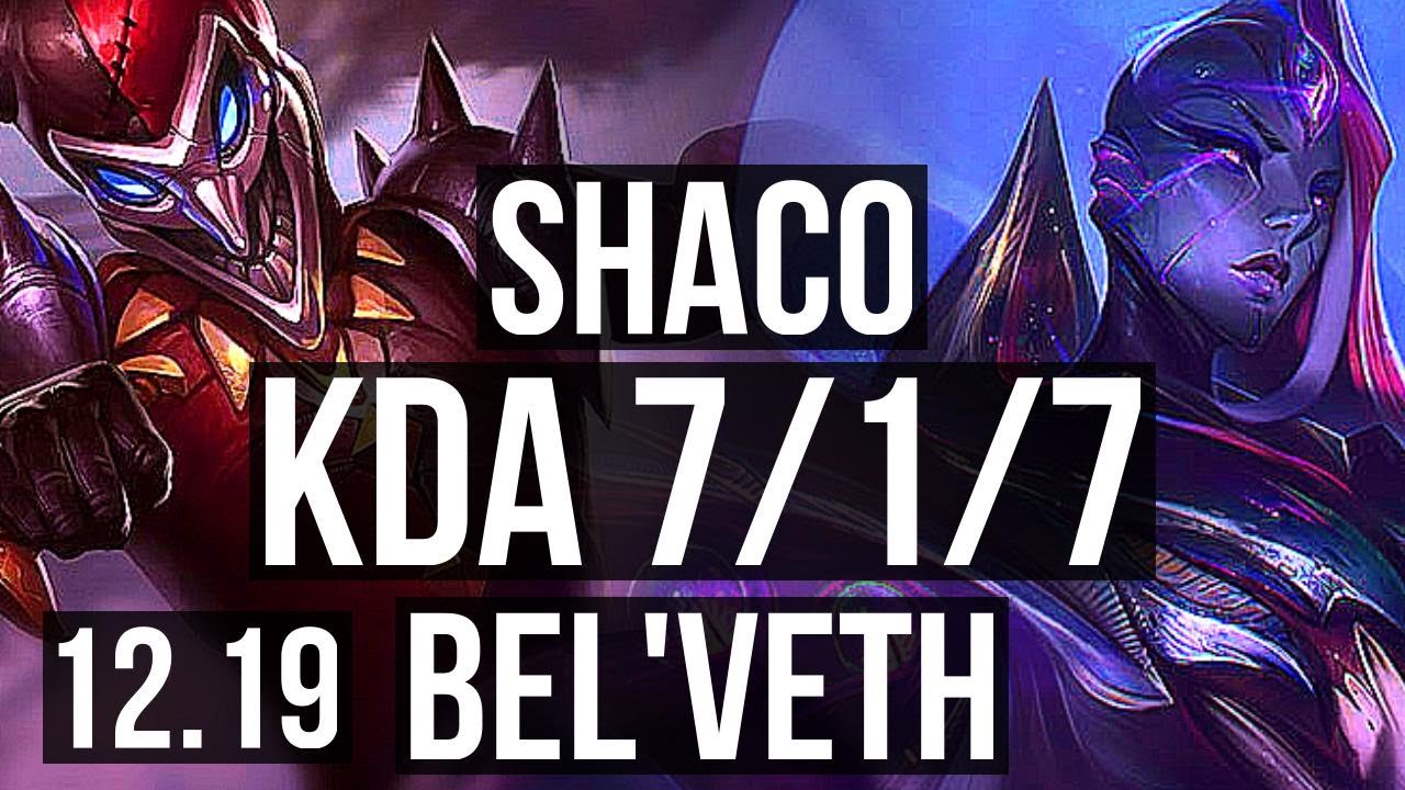 SHACO vs BEL'VETH (JNG) | 4.2M mastery, 7/1/7, 1400+ games, Rank 12 ...