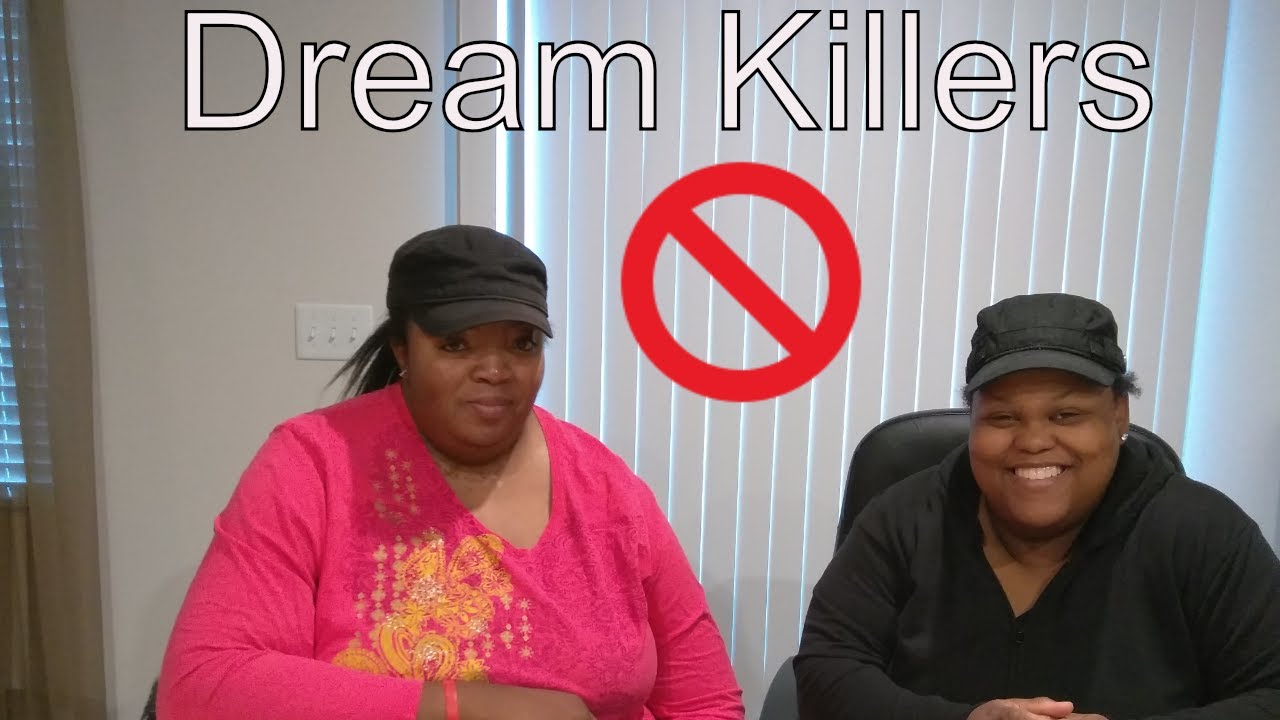 DON'T let DREAM KILLERS kill your dreams!!!!! - YouTube