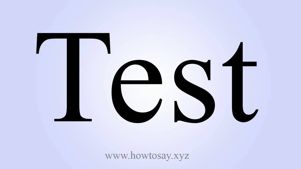 How To Say Test YouTube how-to-say-test-youtube