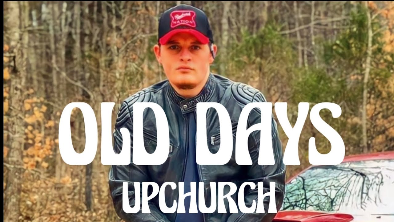 Upchurch - Old Days (Song) - YouTube