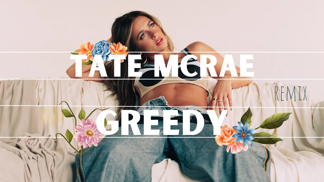 Tate McRae - Greedy (Official Remix) - YouTube